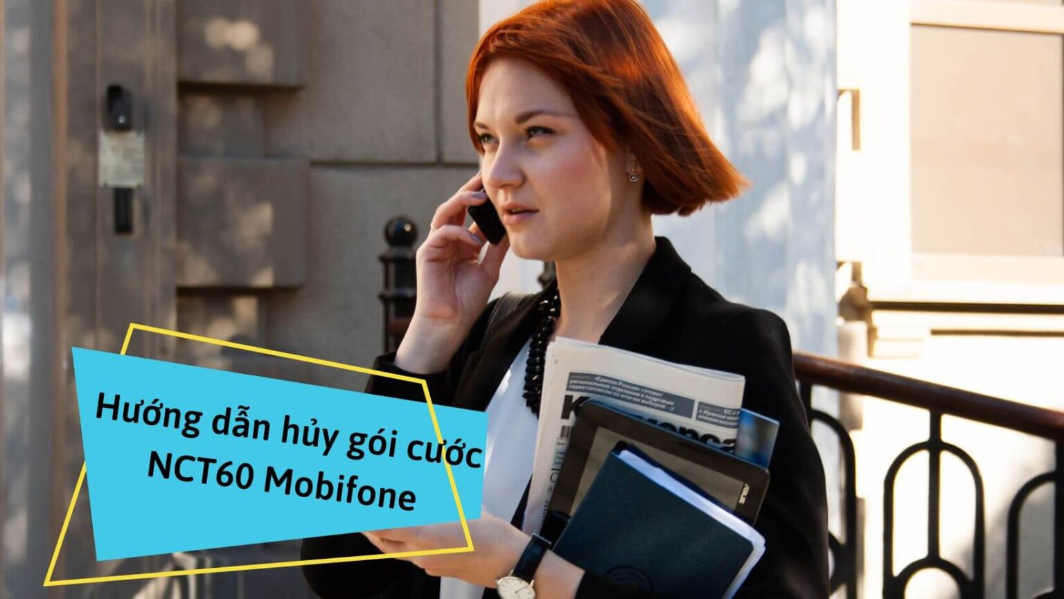Hướng dẫn hủy gói cước NCT60 Mobifone - Đăng ký 4G Mobifone