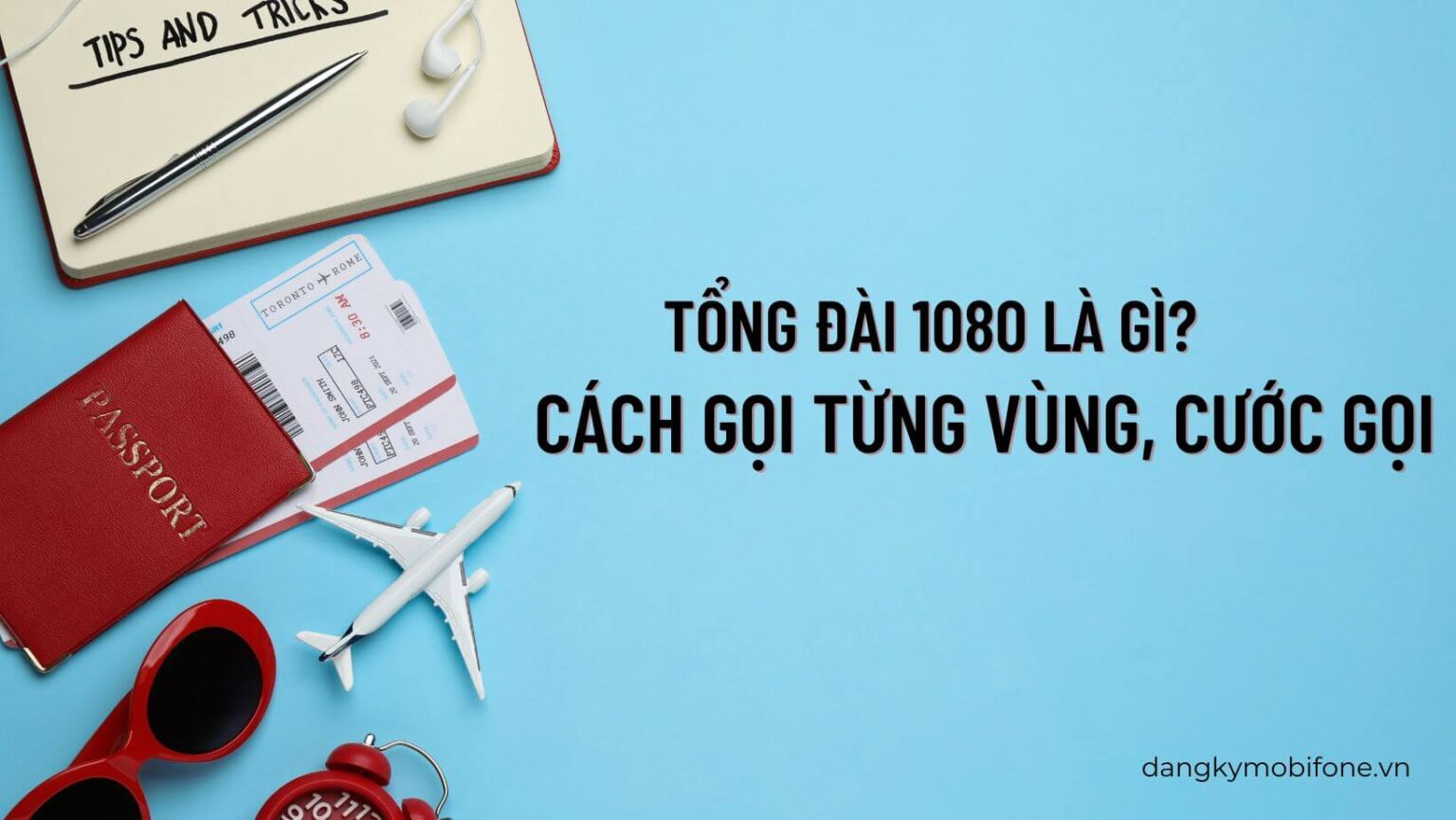 Tổng đài 1080 là gì? Cách gọi từng vùng, cước gọi - Đăng ký 4G Mobifone