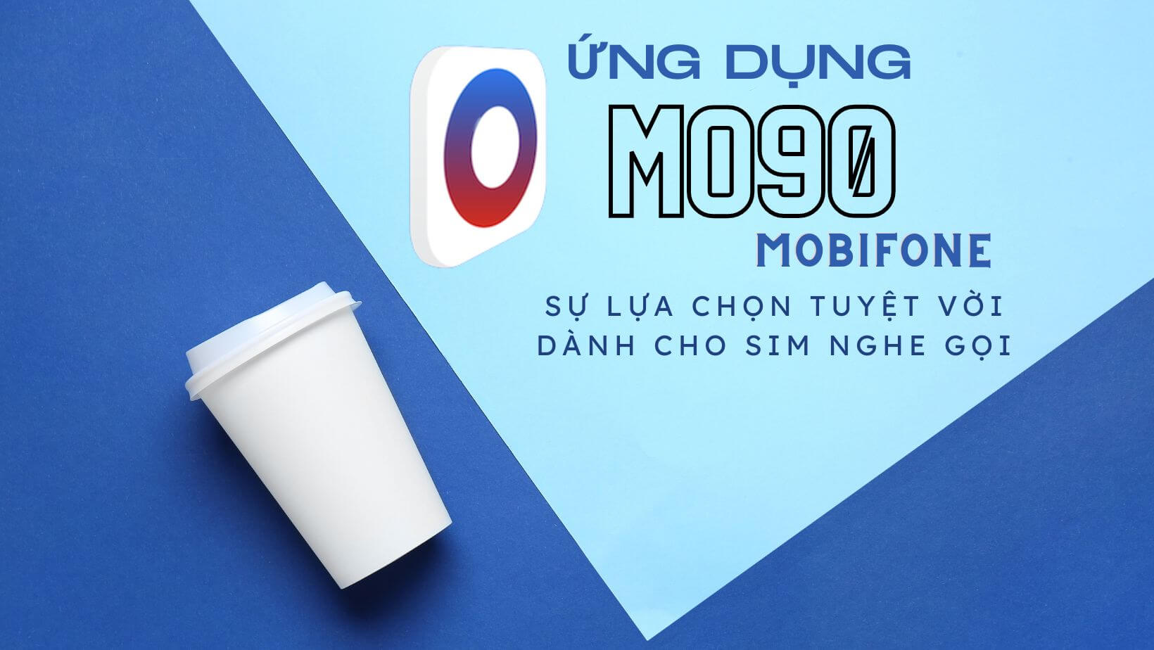 M090 Mobifone - Ứng dụng tuyệt vời dành cho sim nghe, gọi - Đăng ký 4G ...